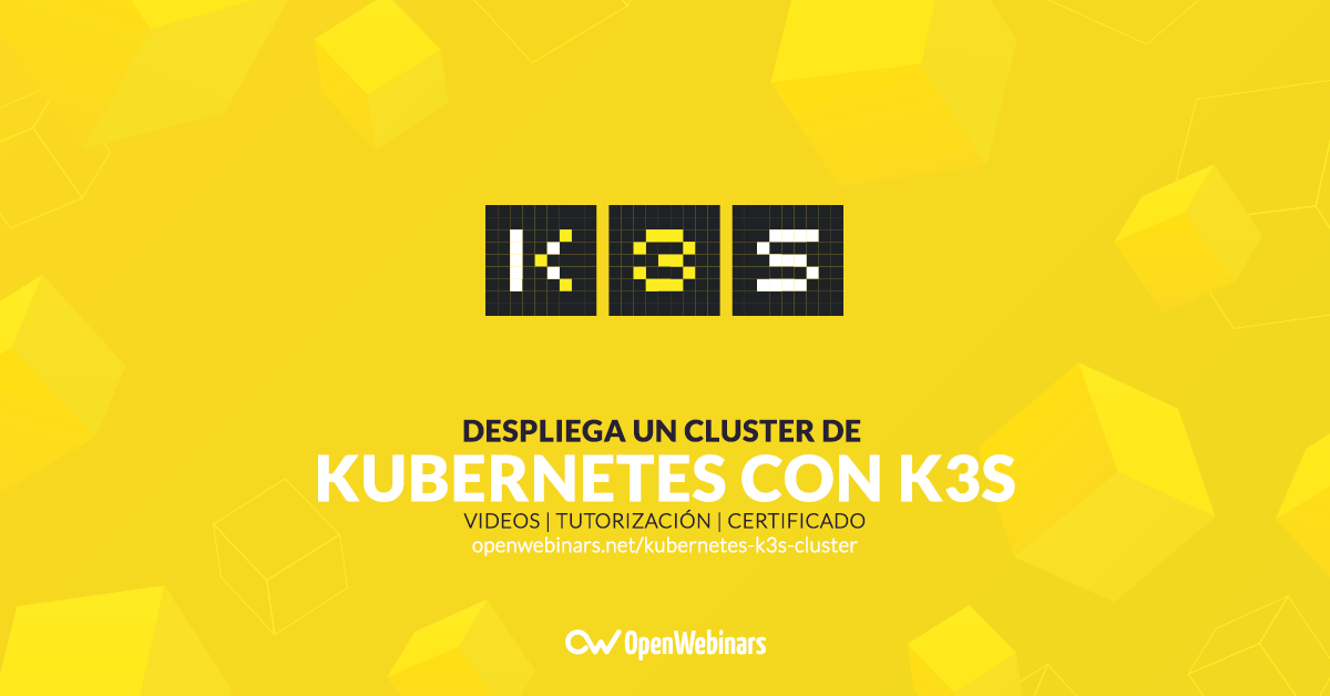 Despliega un cluster Kubernetes en 5 minutos con k3s | OpenWebinars