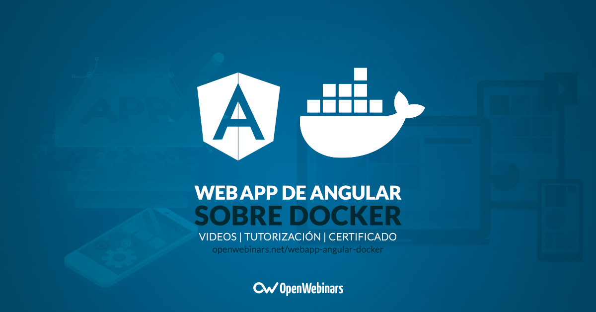 Cómo montar tu WebApp de Angular en Docker | OpenWebinars