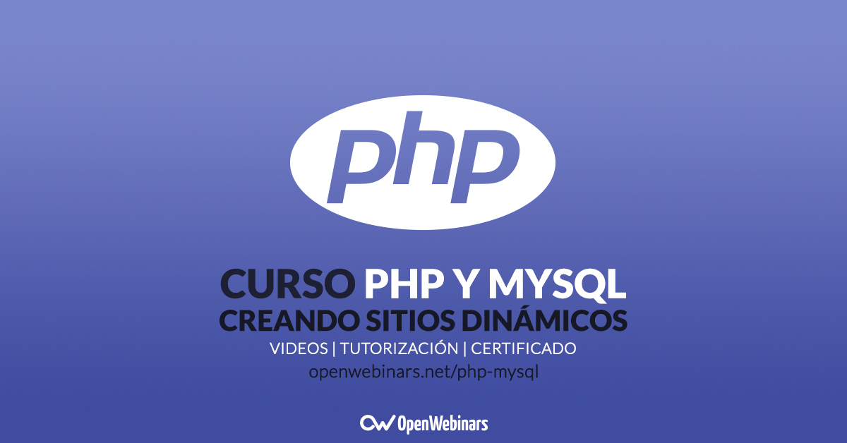 PHP y MySQL: Creando sitios dinámicos | OpenWebinars