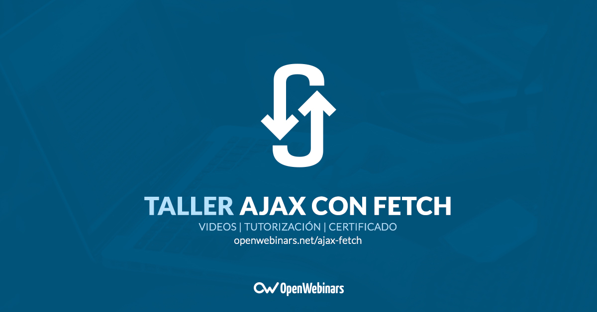 Ajax con Fetch | OpenWebinars