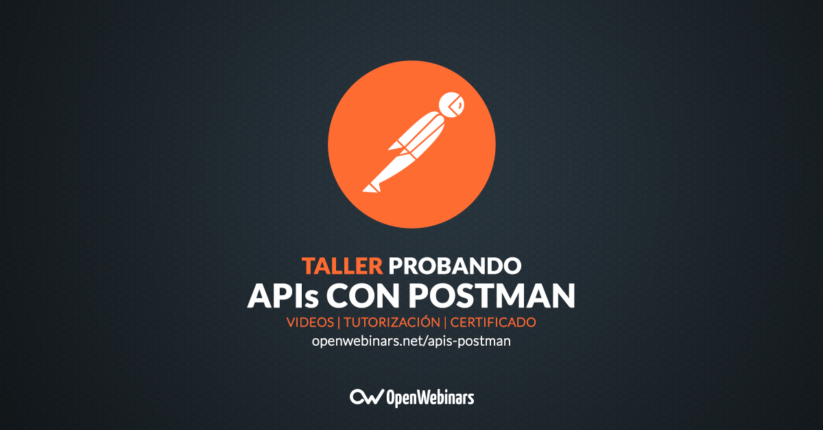 Probando APIs con Postman | OpenWebinars