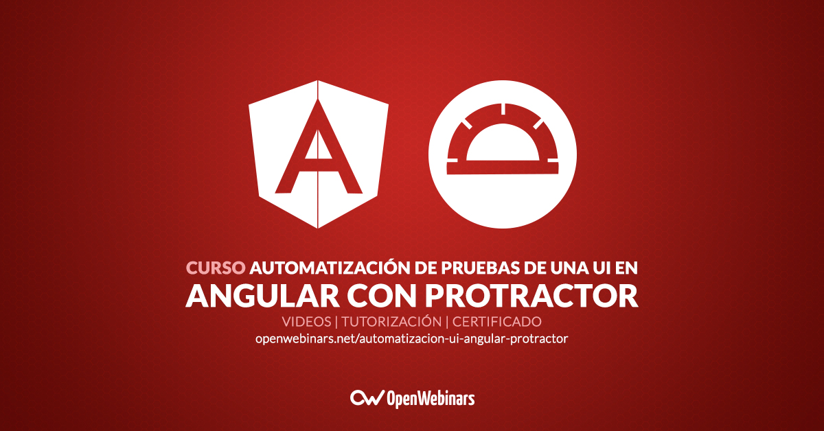 Curso Automatización pruebas de UI Angular con Protractor | OpenWebinars