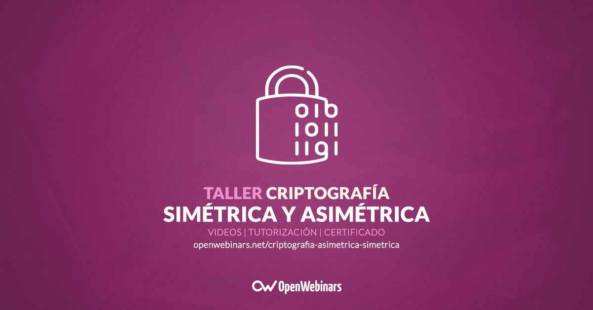 Criptografía Simétrica y Asimétrica en la práctica | OpenWebinars