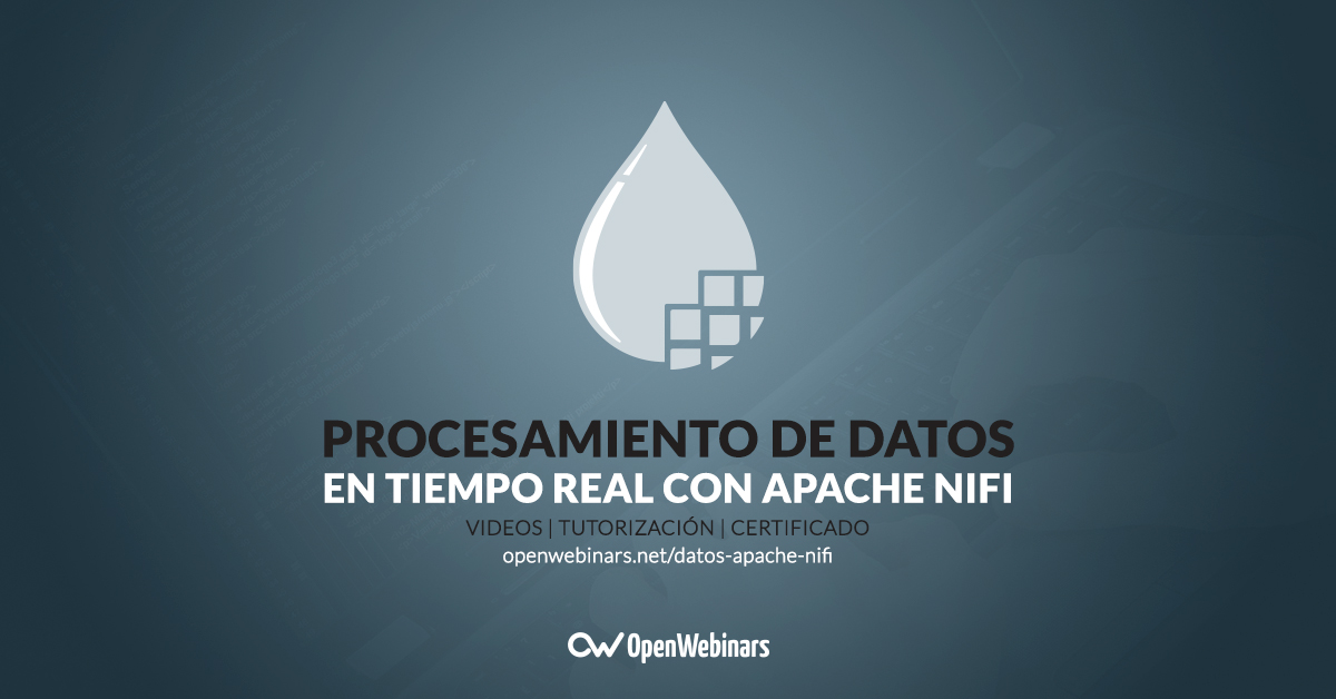 Procesamiento de datos en tiempo real con Apache Nifi | OpenWebinars