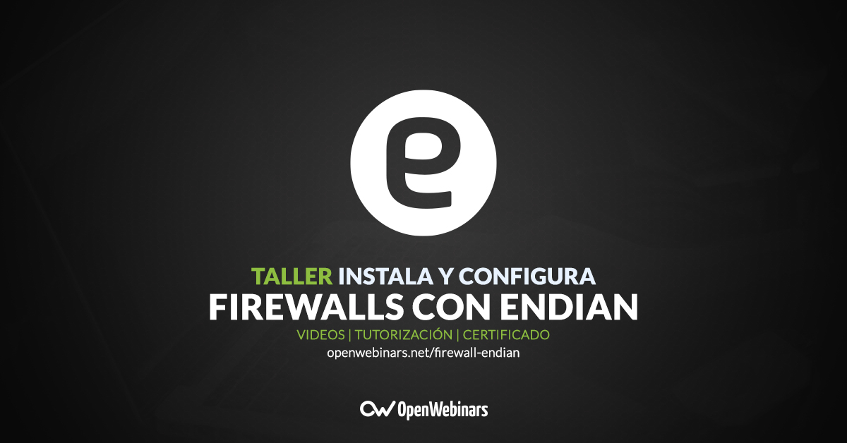 Instala y configura firewalls con Endian | OpenWebinars