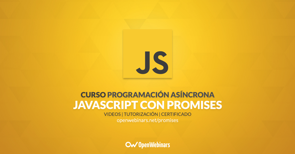 Curso de Programación asíncrona en JS con Promesas | OpenWebinars