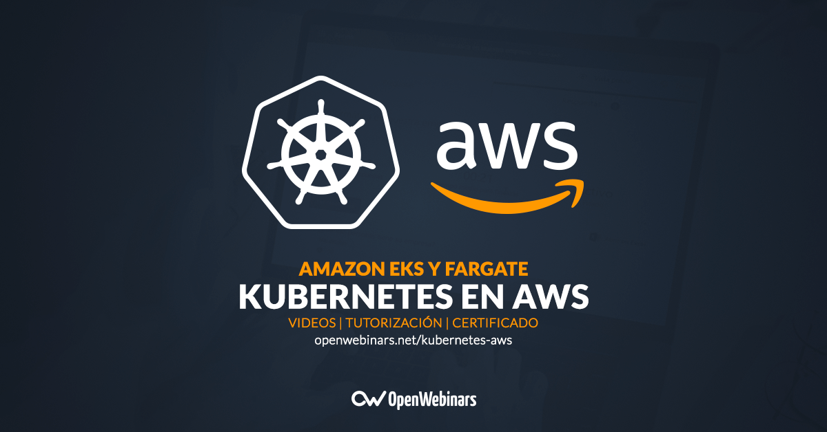 Kubernetes en AWS | OpenWebinars