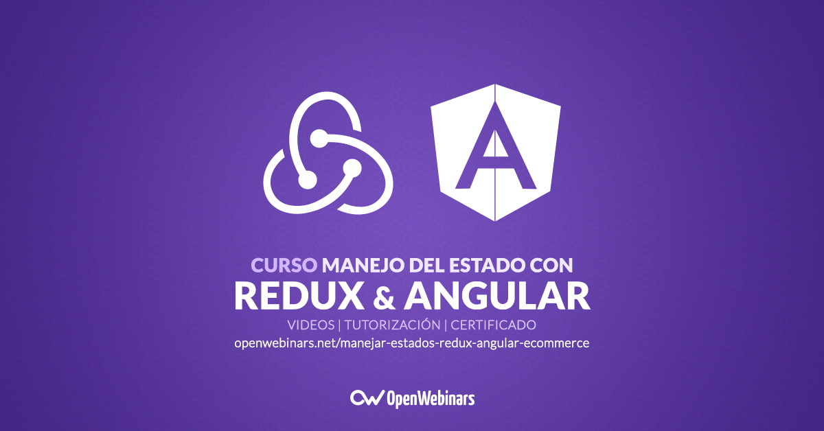 Curso de manejo de estado con Redux y Angular | OpenWebinars
