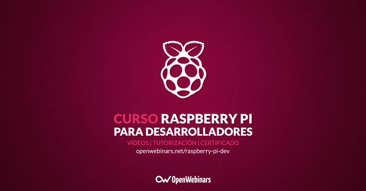Curso de Raspberry Pi para desarrolladores | OpenWebinars