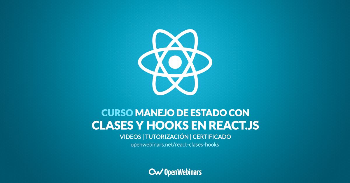 Curso de manejo de estado con Clases y Hooks en React | OpenWebinars