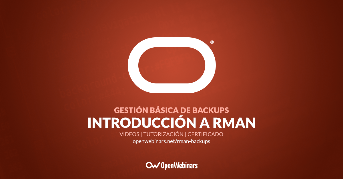 Introducción a RMAN: Gestión básica de backups | OpenWebinars