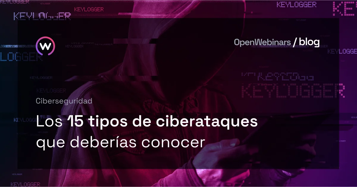 Los 15 tipos de ciberataques que deberías conocer | OpenWebinars