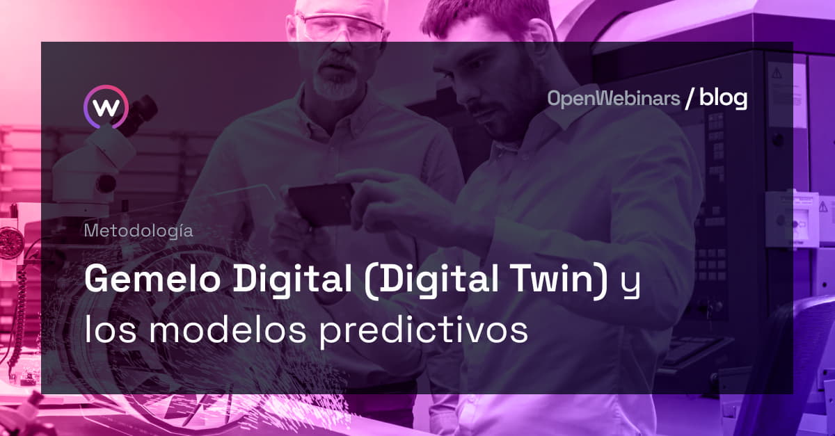 Gemelo Digital (Digital Twin) y los modelos predictivos | OpenWebinars