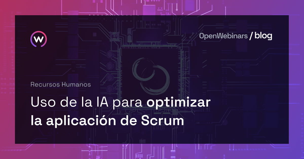 Uso de la IA para optimizar la aplicación de Scrum | OpenWebinars Uso de la IA para optimizar la aplicación de Scrum | OpenWebinars