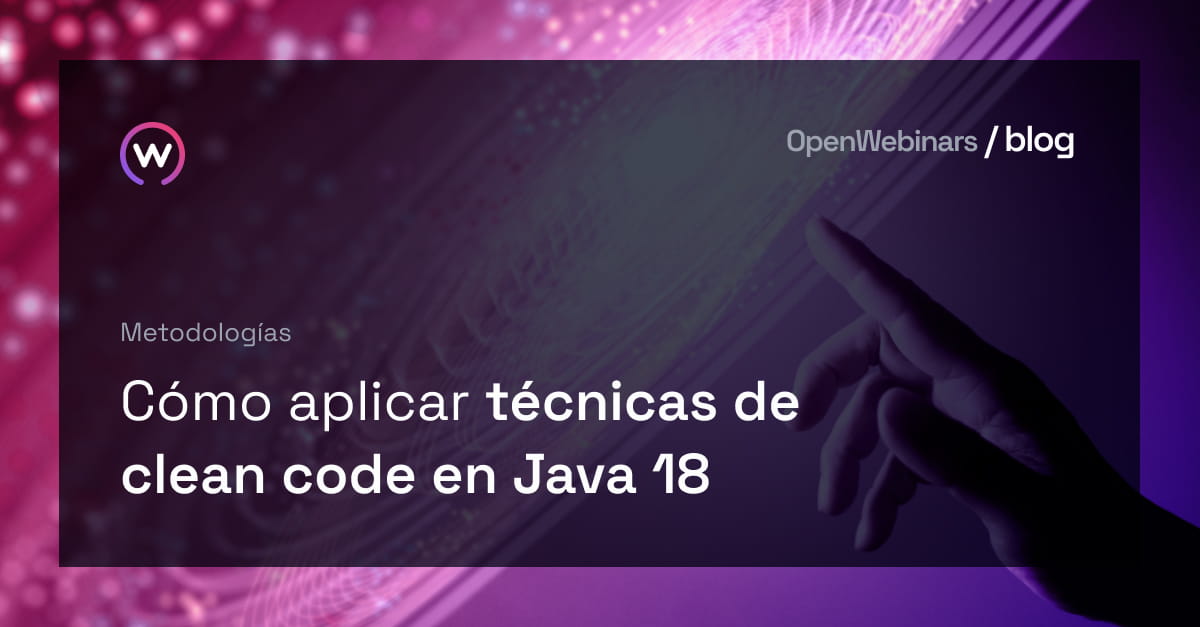 Cómo aplicar técnicas de clean code en Java 18 | OpenWebinars