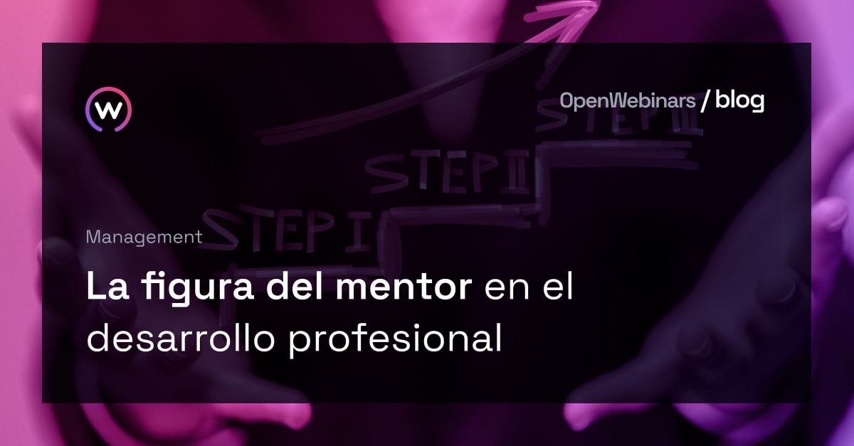 La figura del mentor en el desarrollo profesional | OpenWebinars