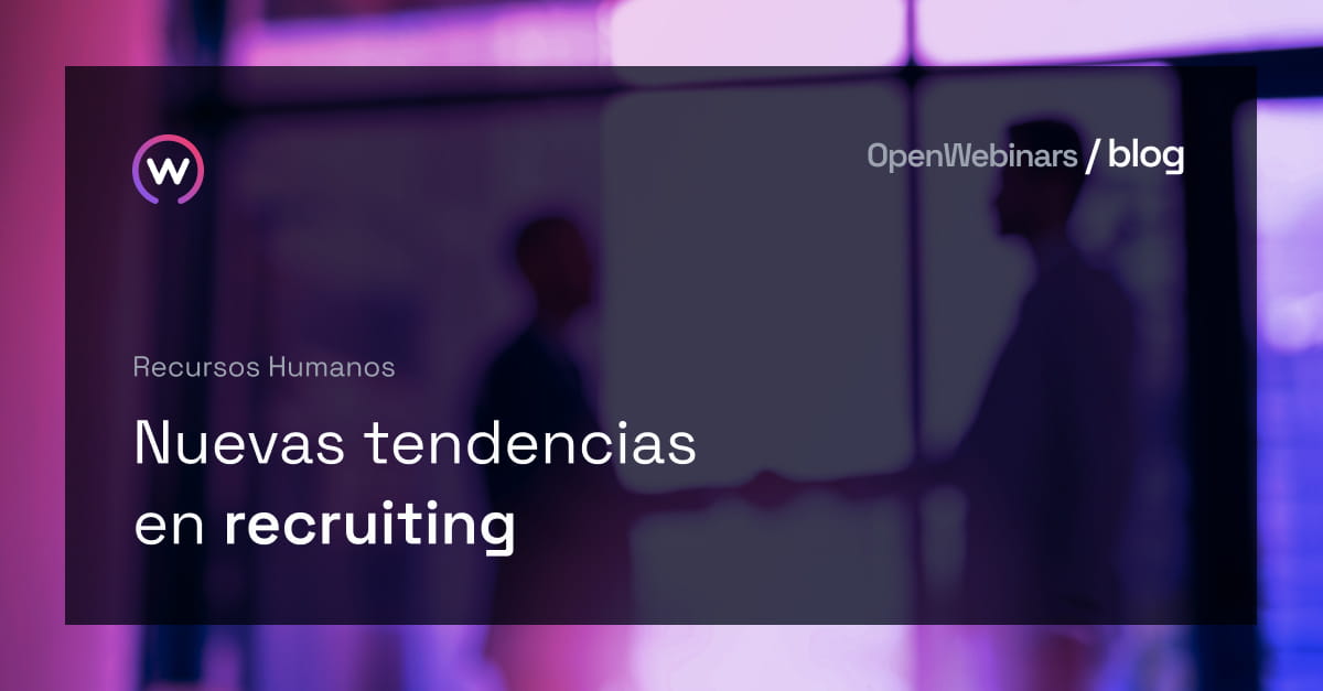 Nuevas tendencias en recruiting | OpenWebinars