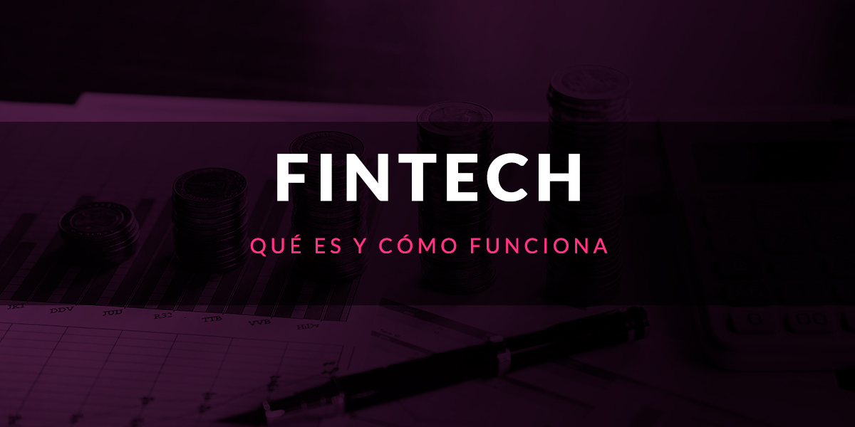 Qué es Fintech y cómo funciona | OpenWebinars