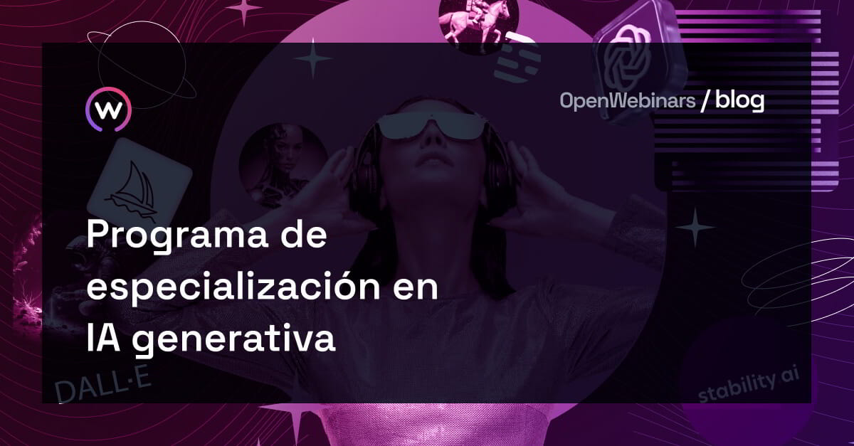 Programa de especialización en IA generativa | OpenWebinars Programa de especialización en IA generativa | OpenWebinars