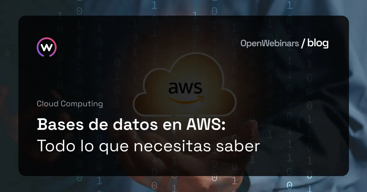 Bases de datos en AWS: Todo lo que necesitas saber | OpenWebinars