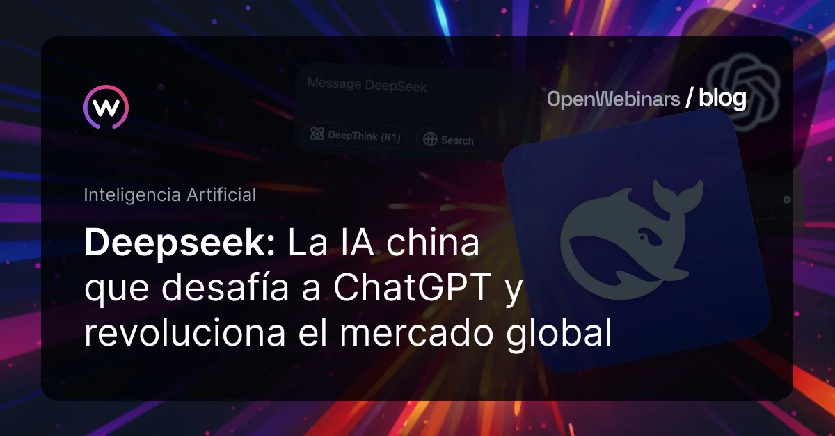 Deepseek: La nueva inteligencia artificial china que desafía a Occidente | OpenWebinars
