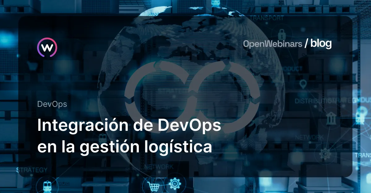 Integración de DevOps en la gestión logística | OpenWebinars