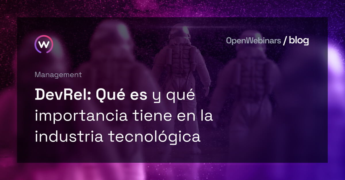 DevRel: Qué es y su importancia en la industria tecnológica | OpenWebinars