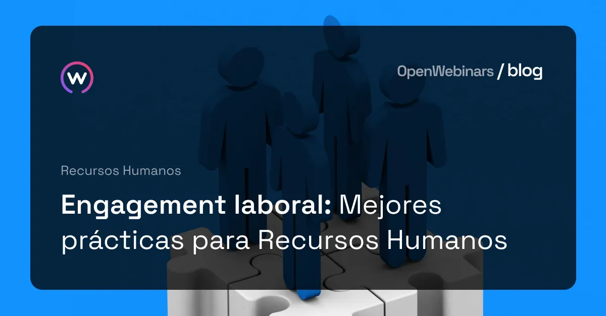 Engagement laboral: Mejores prácticas para Recursos Humanos | OpenWebinars
