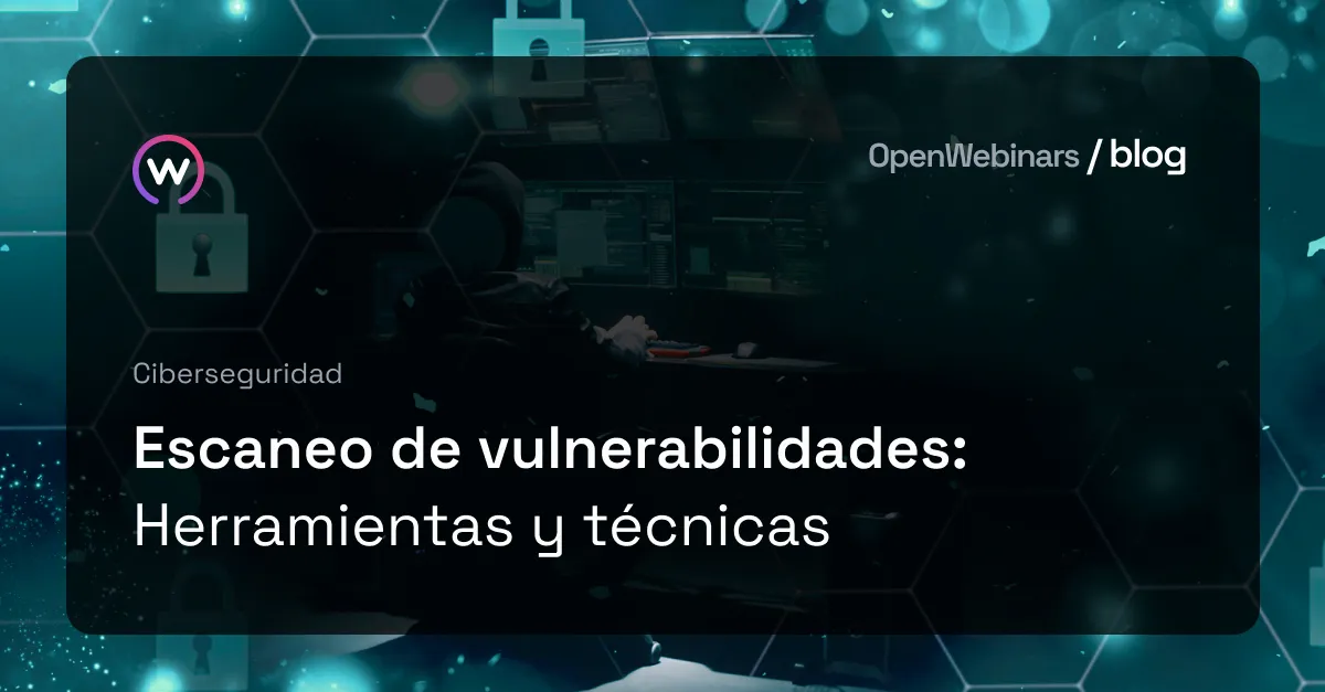 Escaneo de vulnerabilidades: Herramientas y técnicas | OpenWebinars