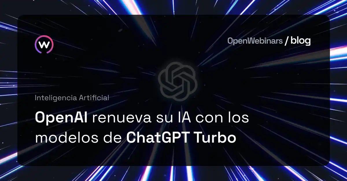 OpenAI renueva su IA con los modelos de ChatGPT Turbo | OpenWebinars
