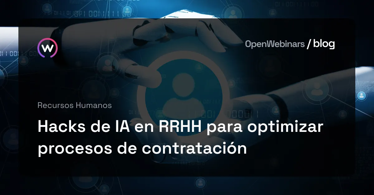 Hacks de IA para optimizar procesos de contratación | OpenWebinars