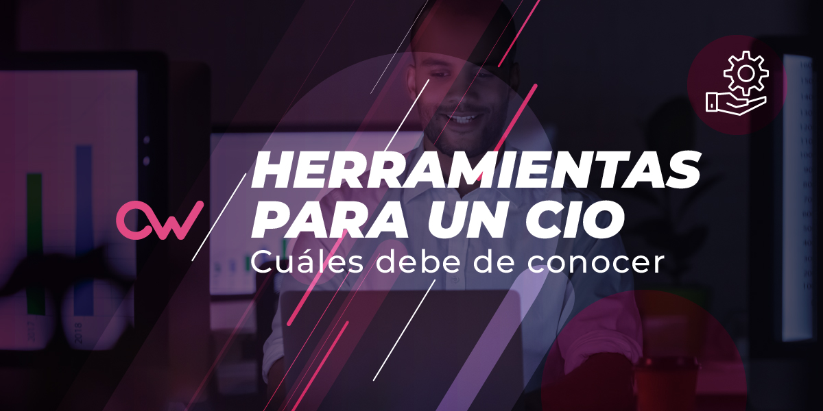 Qué herramientas debe conocer un CIO | OpenWebinars