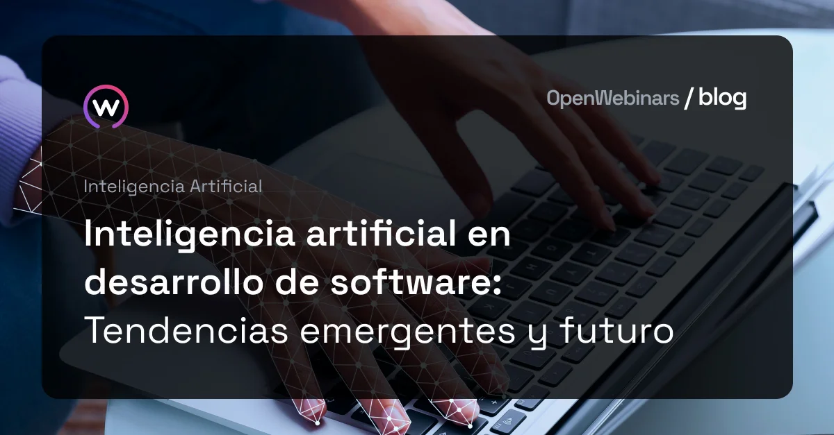 IA en desarrollo de software: Tendencias emergentes y futuro | OpenWebinars