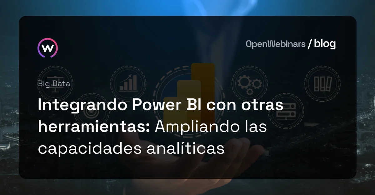 Integrando Power BI con otras herramientas | OpenWebinars