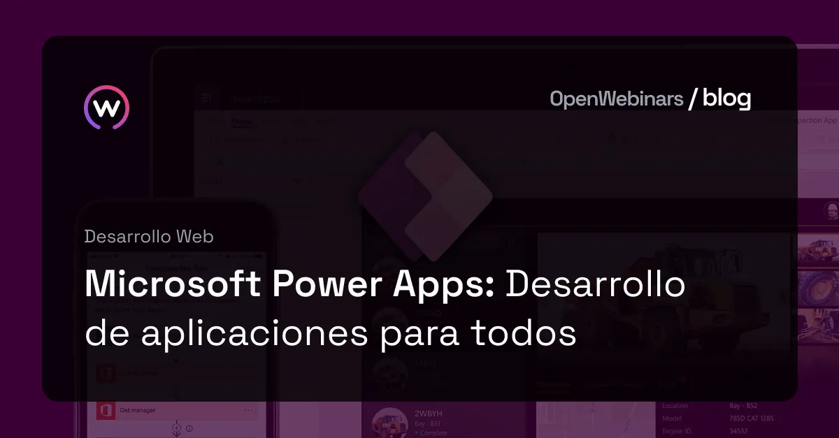 Microsoft Power Apps: Desarrollo de aplicaciones para todos | OpenWebinars