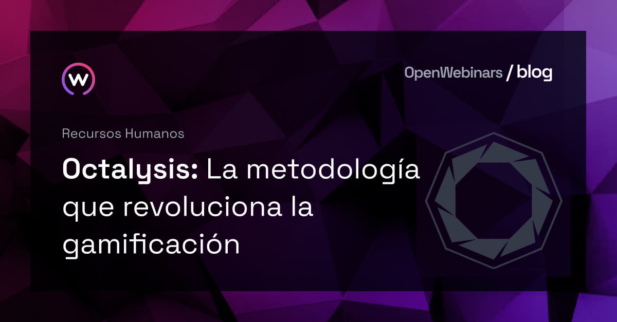 Octalysis: La metodología que revoluciona la gamificación | OpenWebinars