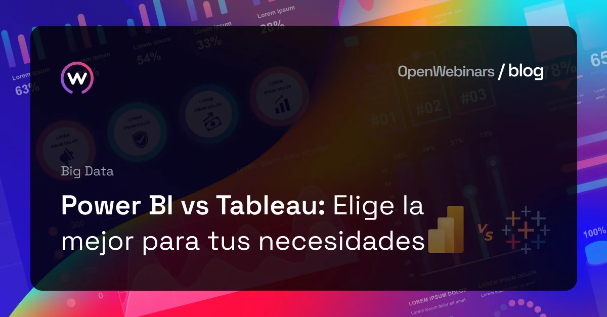 Power BI vs Tableau: Elige la mejor para tus necesidades | OpenWebinars