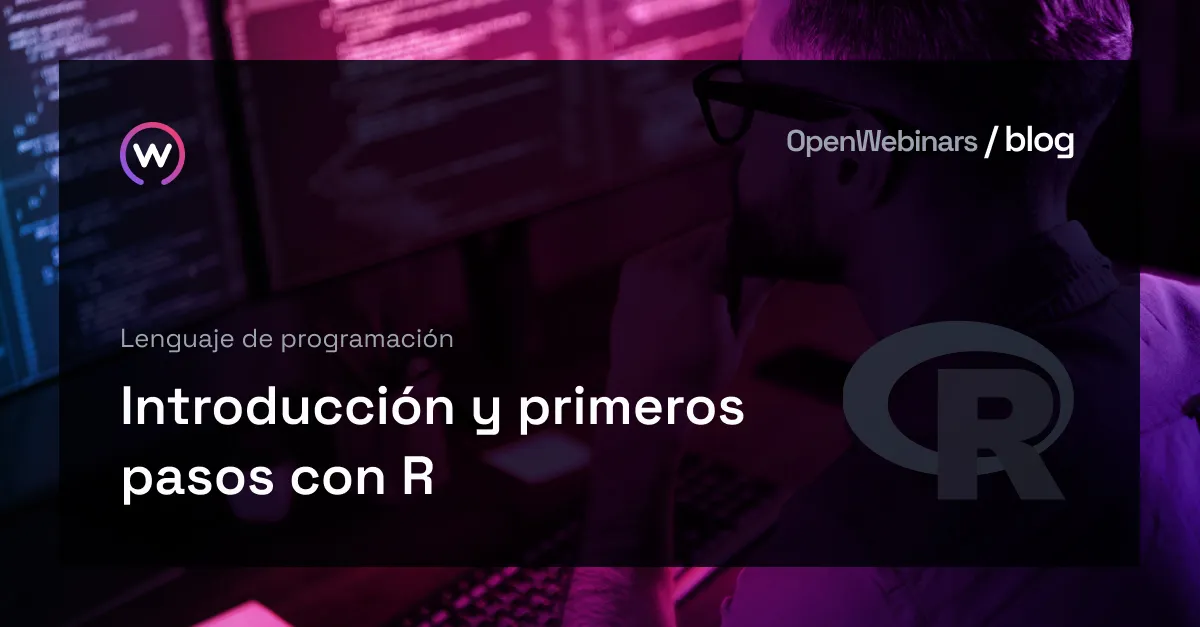 Introducción y primeros pasos con el lenguaje R | OpenWebinars