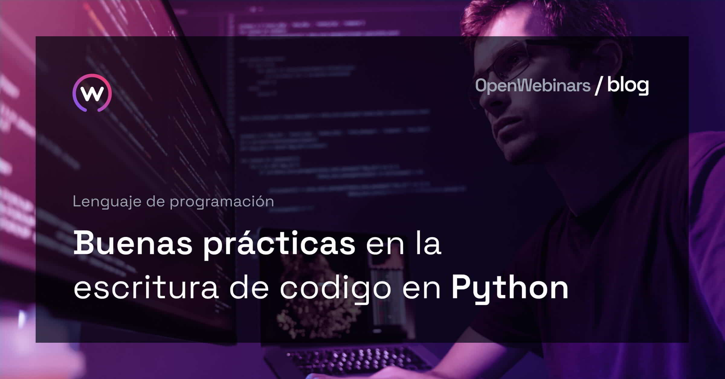 Buenas prácticas en la escritura de codigo en Python | OpenWebinars Buenas prácticas en la escritura de codigo en Python | OpenWebinars