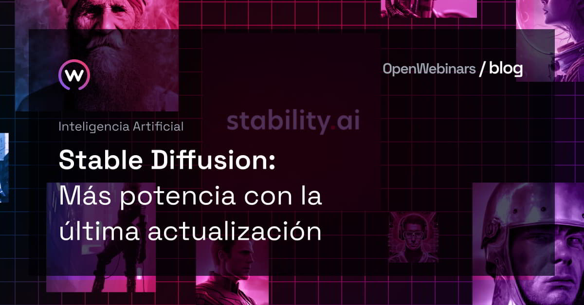 Stable Diffusion: Más potencia con la última actualización | OpenWebinars