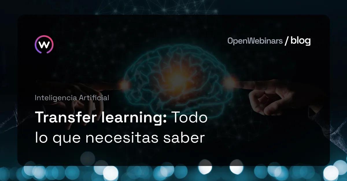 Transfer learning: Todo lo que necesitas saber | OpenWebinars